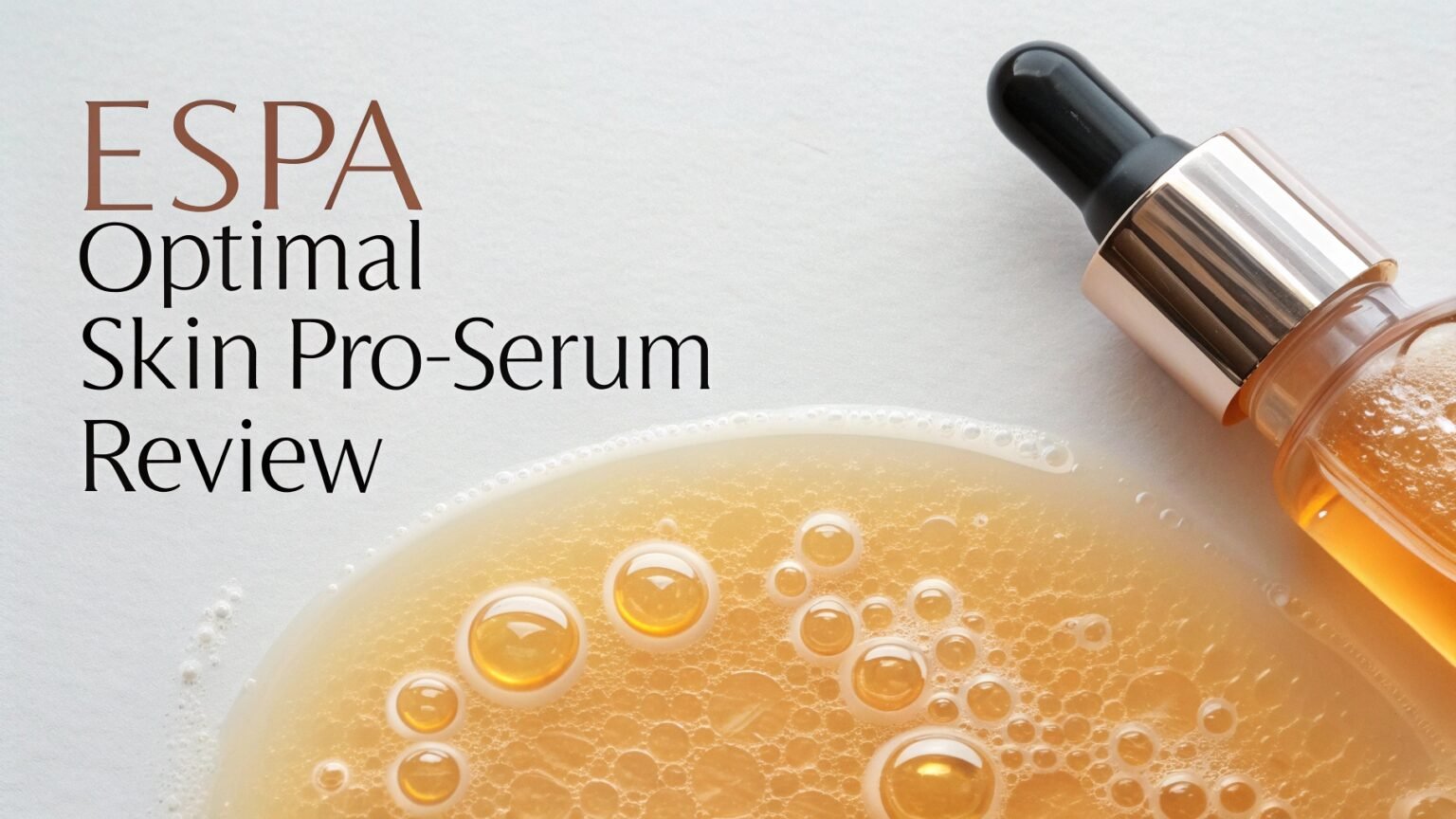 ESPA Optimal Skin Pro-Serum Review: Youth in a Bottle - Lovely Beauty